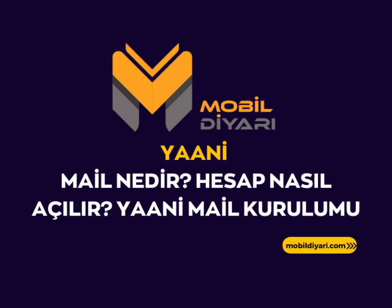 YAANİ Mail Nedir? Hesap Nasıl Açılır? Yaani Mail Kurulumu 2023 - Mobil ...