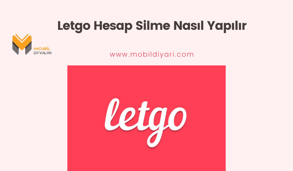 Letgo Hesap Silme Nasıl Yapılır - Mobil Diyarı