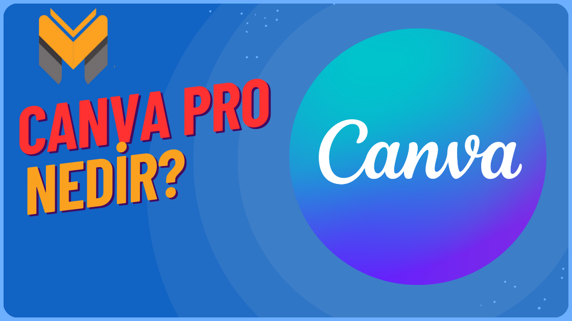 Canva PRO Nedir? Ücretsiz Nasıl Kullanılır? - Mobil Diyarı